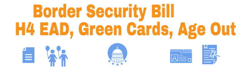 Border Bill 2024: H4 EAD, More Green Cards, Protect Age Out Kids ...